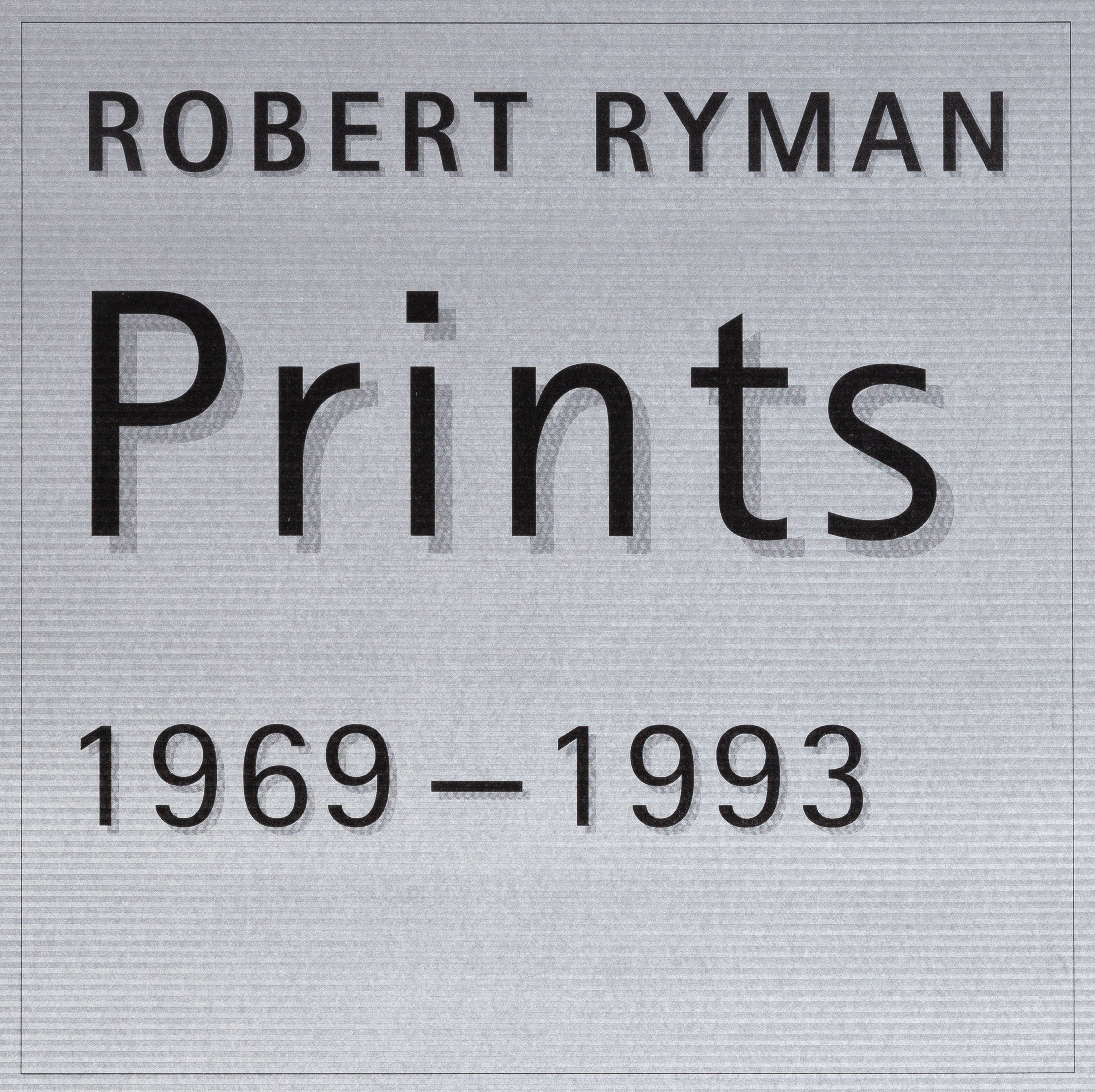 Robert Ryman (American, b. 1930) "Robert Ryman Prints 1969-1993 ...